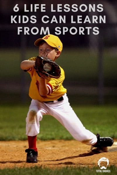 6 Life Lessons Your Kids Can Learn from Sports - Total Dadass