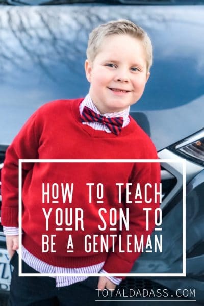 How to Teach Your Son to Be a Gentleman - Total Dadass